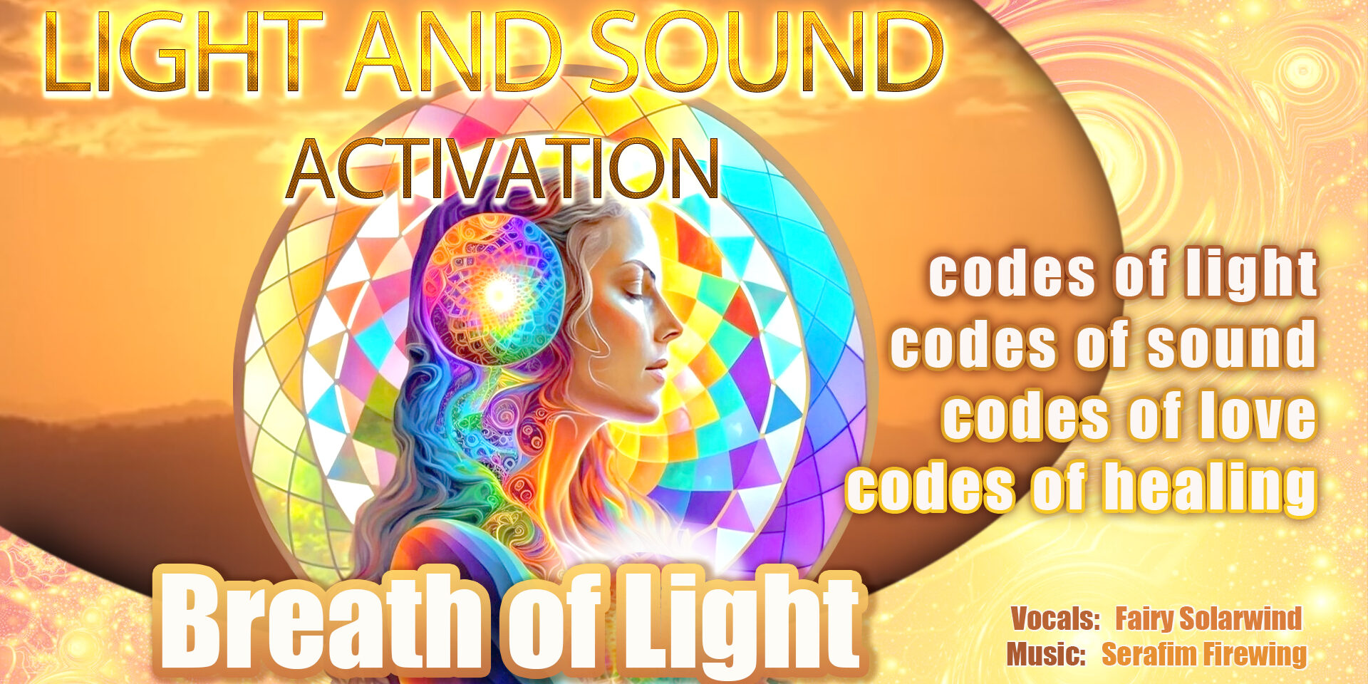 The Breath of Light. Light and Sound Activation. – World Sound Healing Day
