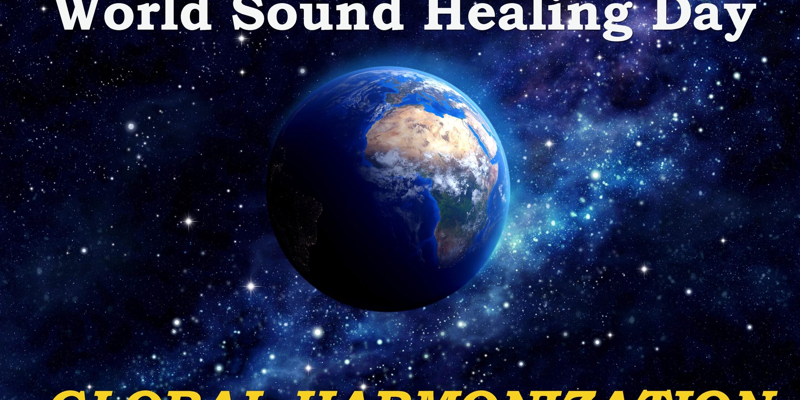 World Sound Healing Day GLOBAL HARMONIZATION Special – World Sound ...
